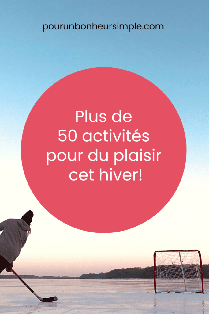 Plus de 50 activités agréables à faire en hiver!